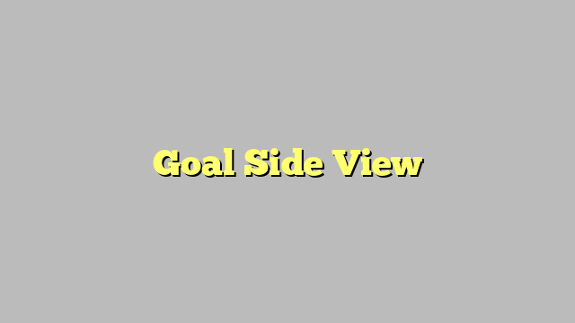 Goal Side View - Goal Side View